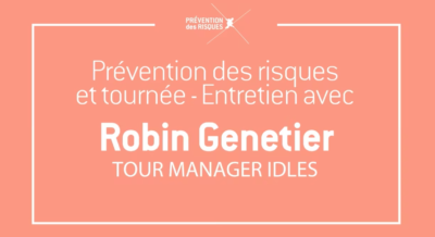 Prévention des risques et tournée : entretien avec Robin Genetier, Tour ...